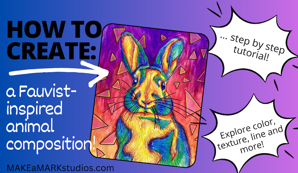How to create a Fauvist-inspired Animal Composition! » Make a Mark Studios